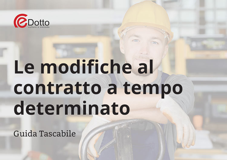 Le modifiche al contratto a tempo determinato